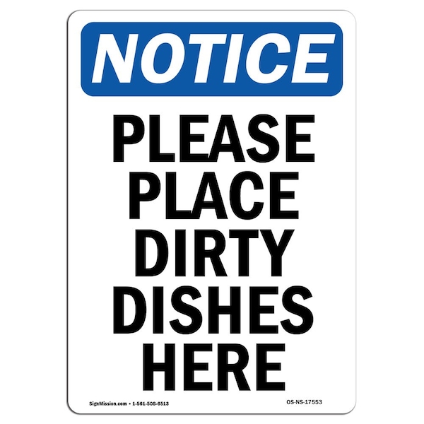 Signmission Safety Sign, OSHA Notice, 18" Height, Rigid Plastic, Please Place Dirty Dishes Here ...